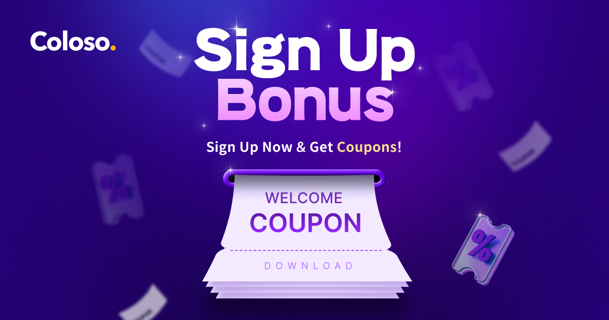 Sign Up Now & Earn Sign Up Coupon🩷 | Coloso.